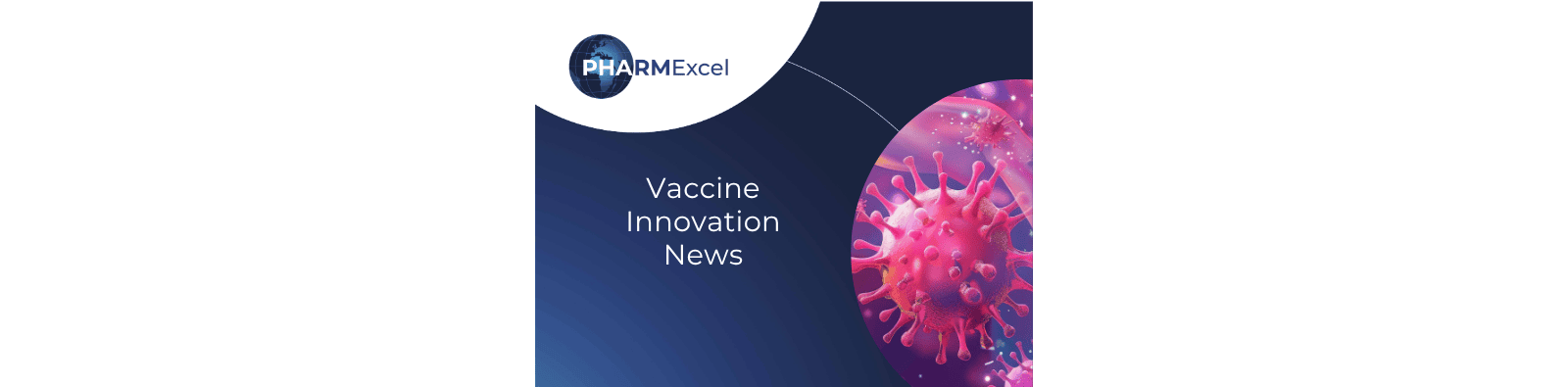 Strategic Partnerships Driving the Future of Vaccine Trials | PHARMExcel